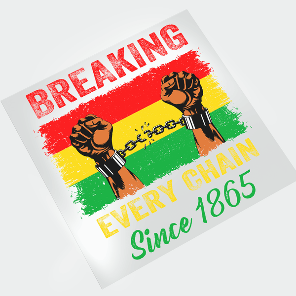 Breaking Every Chain | DTF Transfer: Empower Creations with Direct-to ...