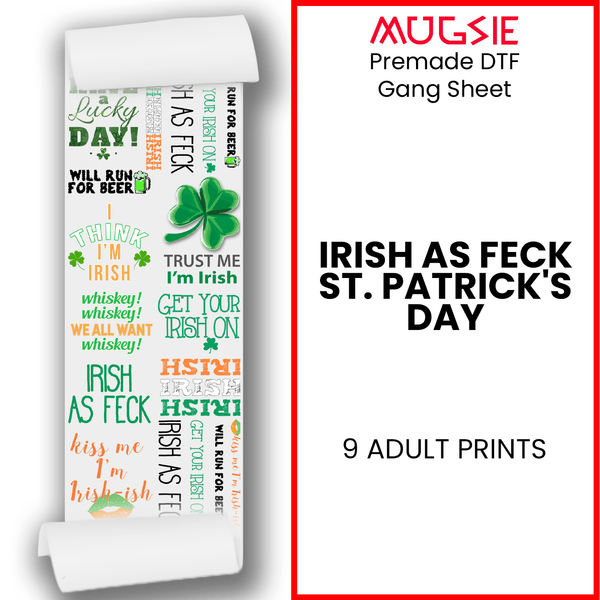 Irish As Feck: St. Patrick's Day DTF 22x60 Direct-to-Film Gang Sheets ...