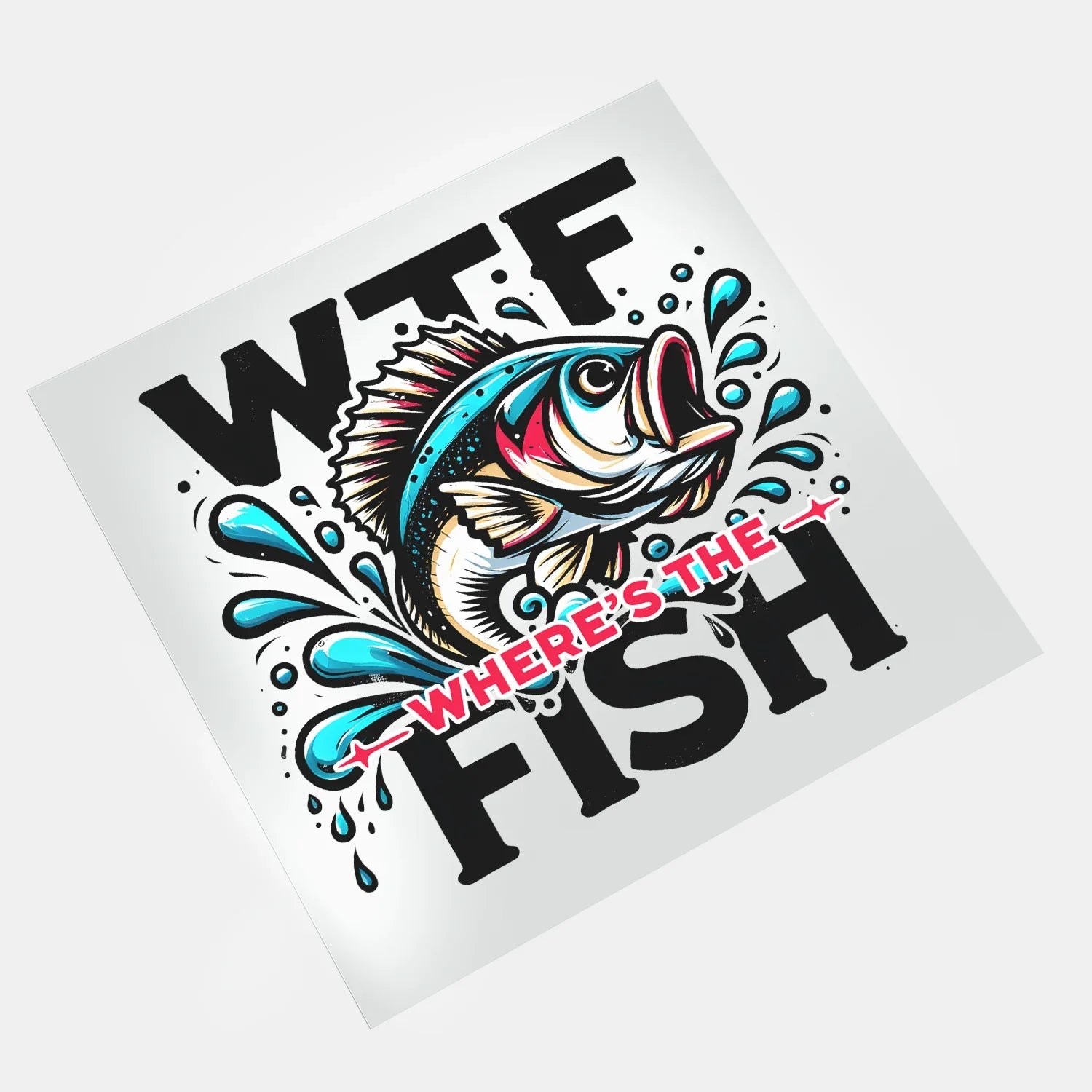 Gone Fishing: Where's The Fish - DTF Transfer - Direct-to-Film - Angler ...