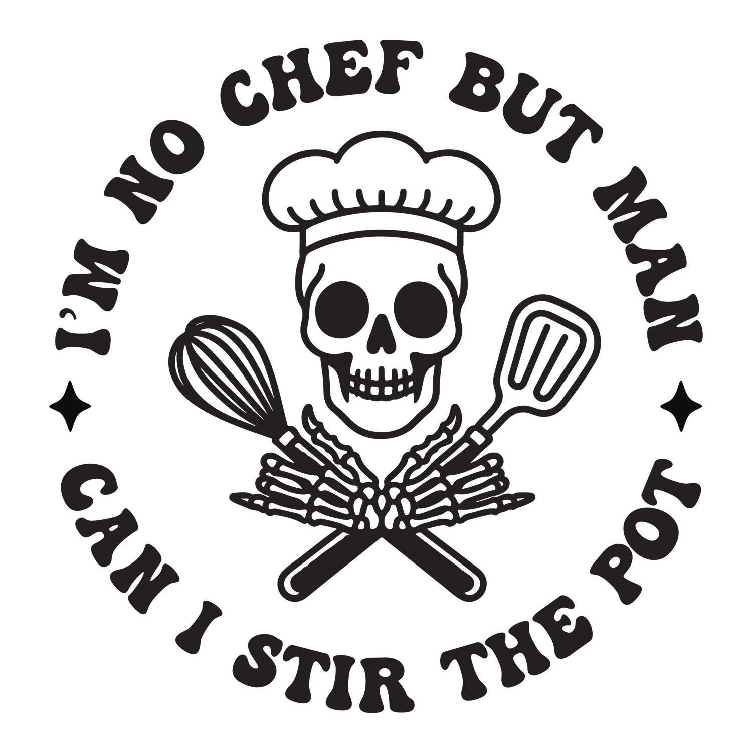 Chef: I'm No Chef But Man Can I Stir The Pot 2 - DTF Transfer - Direct ...