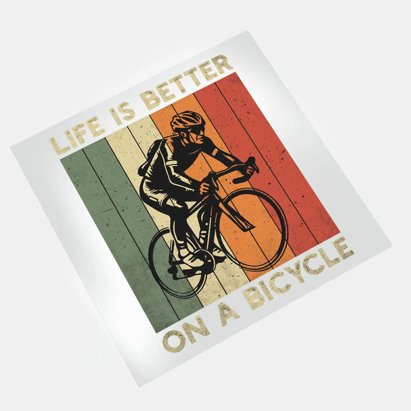 Bike Life: Life Is Better On A Bicycle - DTF Transfer - Direct-to-Film ...