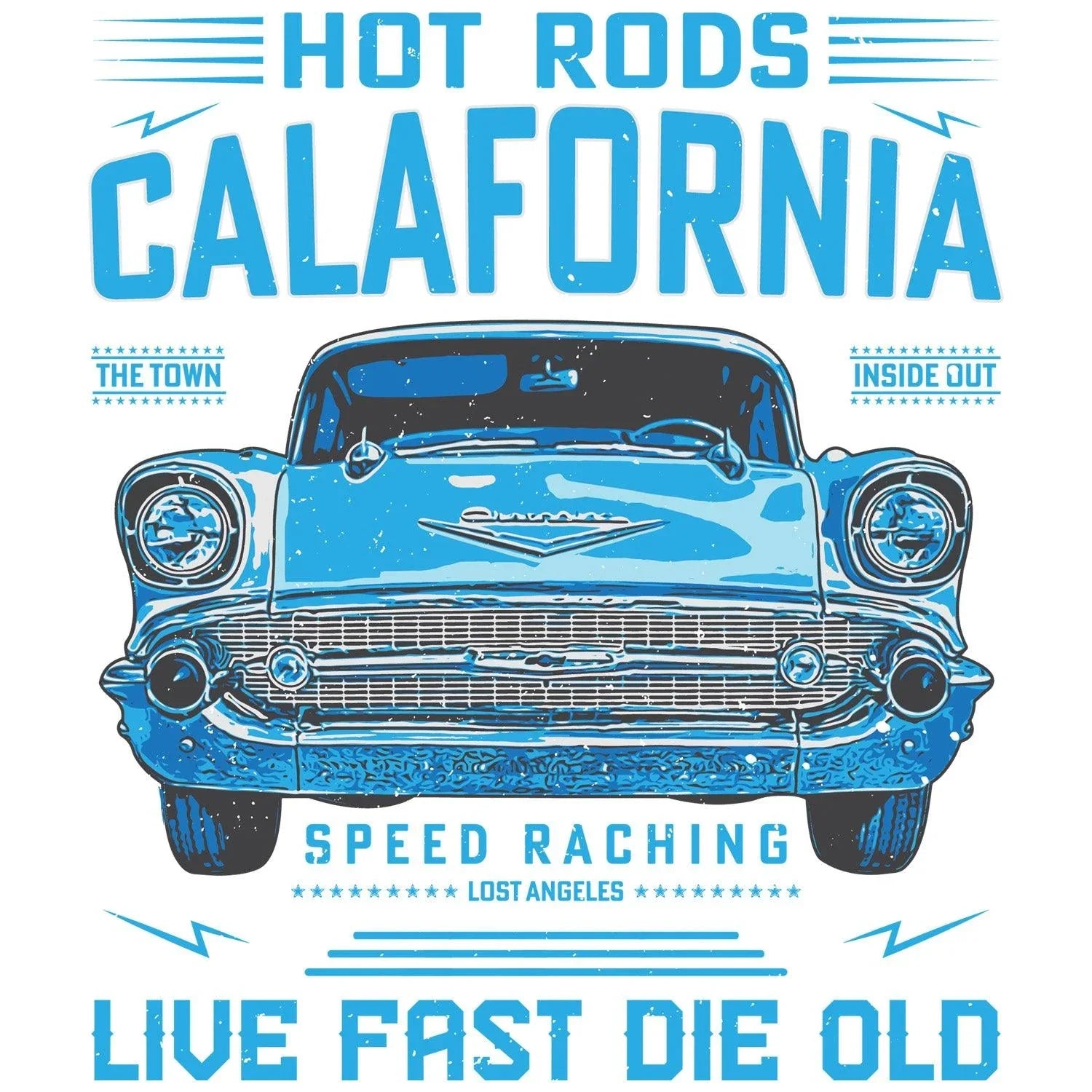 Classic Cars: Hot Rods California Live Fast Die Old - DTF Transfer - D ...