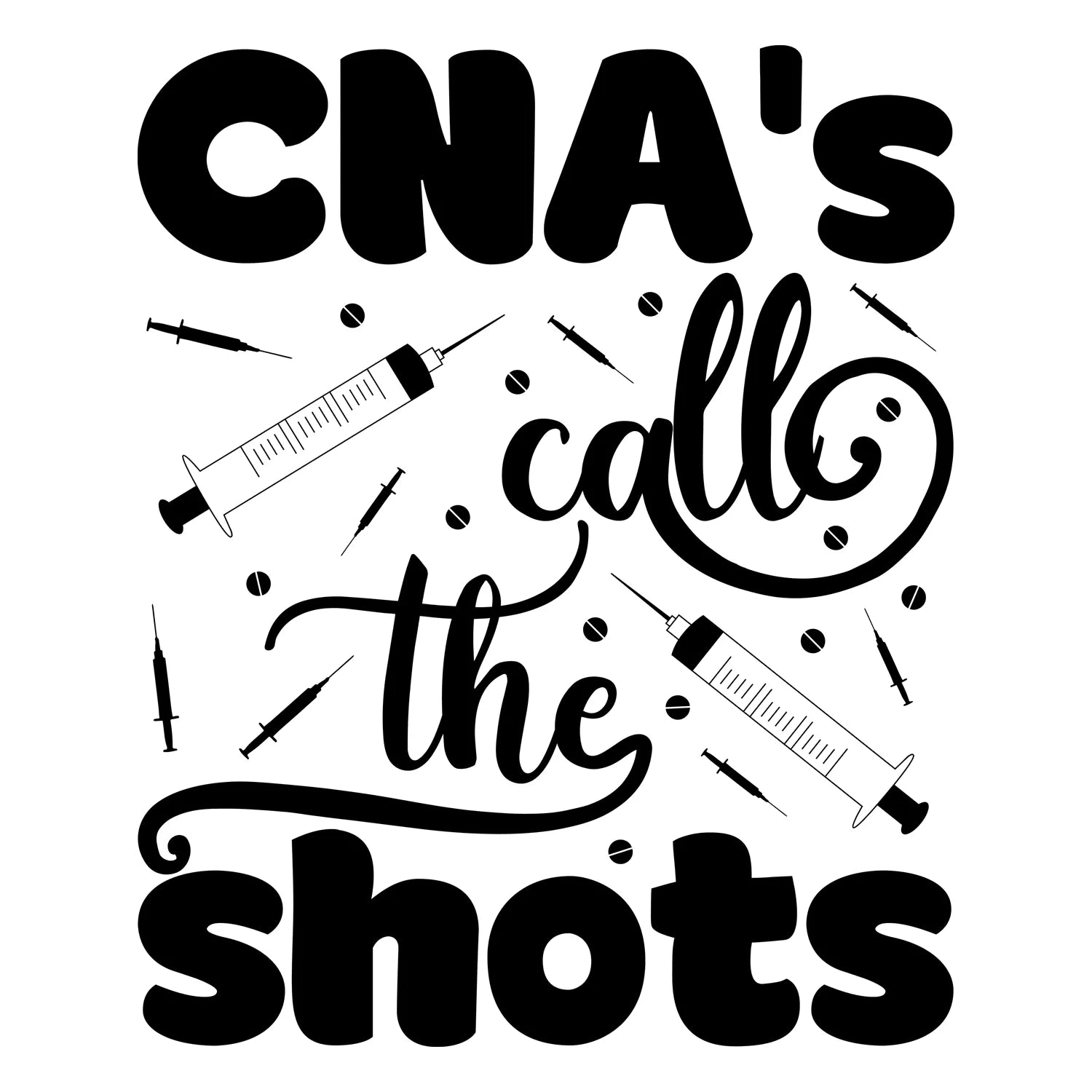 Certified Nursing Assistant: CNA's Calls The Shots - DTF Transfer - Di ...