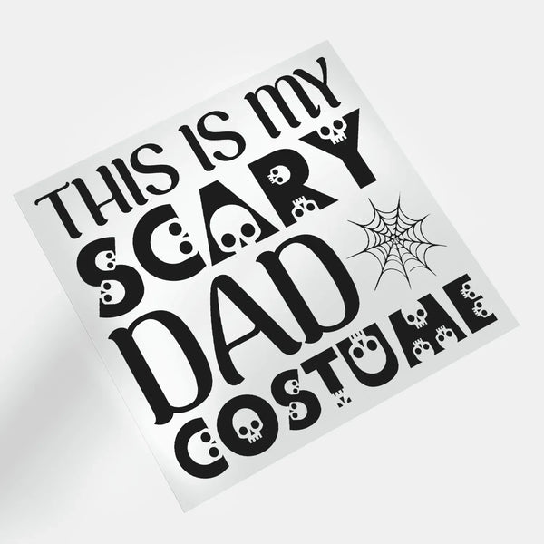 Spooky Dad - This Is My Scary Dad Costume - DTF Transfer - Direct-to-F ...